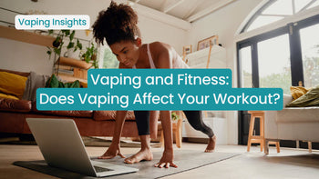 Does Vaping Affect Fitness? Impact on Workouts & Health
